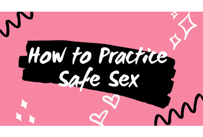 How to Practice Safe Sex | Starship